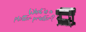 What Is a Plotter Printer and What Does It Do? | Design & Reprographic ...